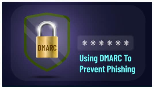 Using DMARC To Prevent Phishing | Setup DMARC For Maximum Protection [2022]