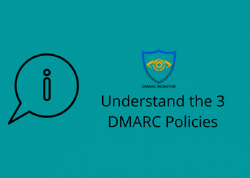 3 DMARC Policies For Maximum Email Domain Protection